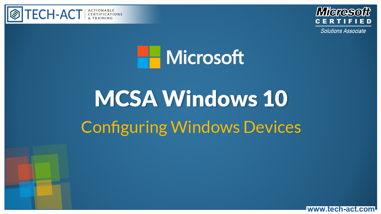 Configuring Windows Devices (70-697) Training Course By TECH-ACT